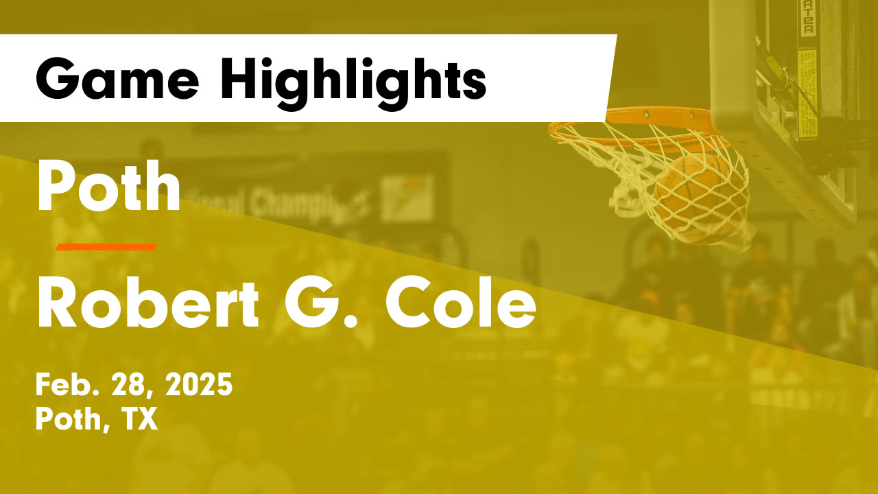 Poth vs Robert G. Cole Game Highlights - Feb. 28, 2025 - Poth ...