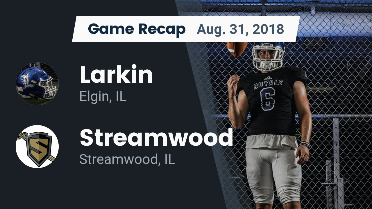 Recap: Larkin vs. Streamwood 2018 - Larkin High School highlights - Hudl
