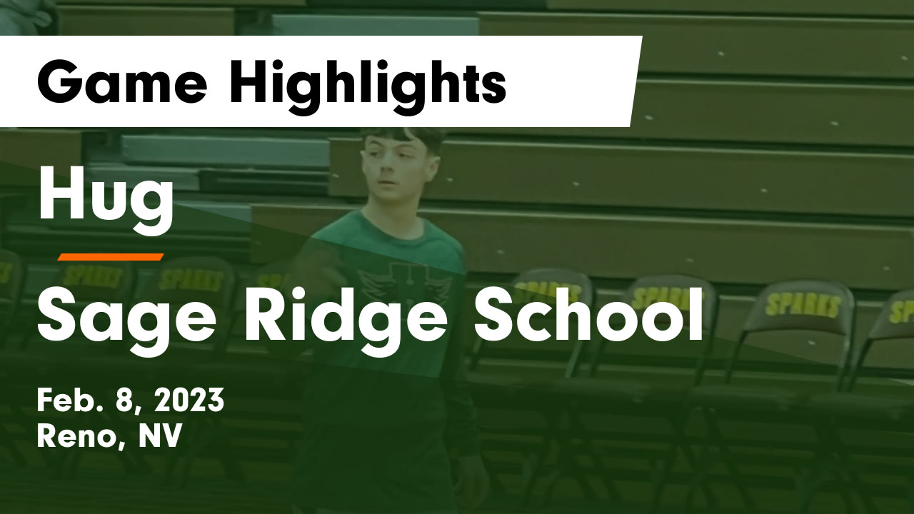 Hug vs Sage Ridge School Game Highlights - Feb. 8, 2023 - Hug High ...