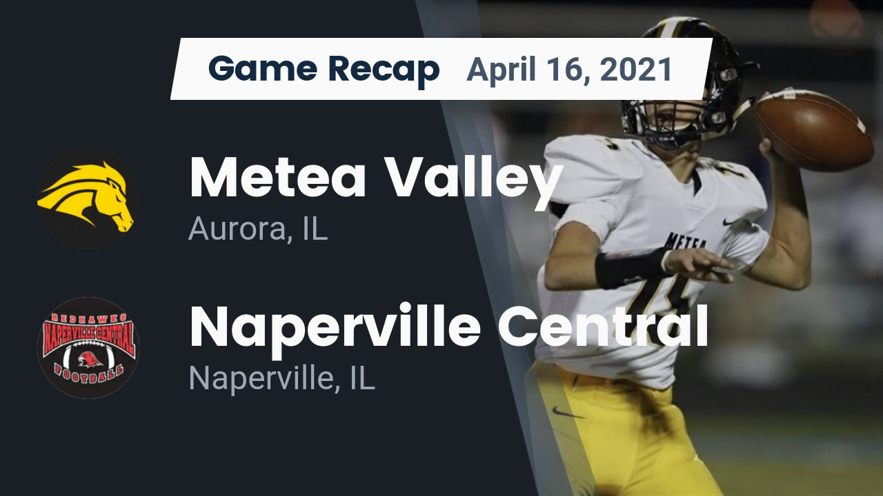 Recap: Metea Valley vs. Naperville Central 2021 - Metea Valley High ...