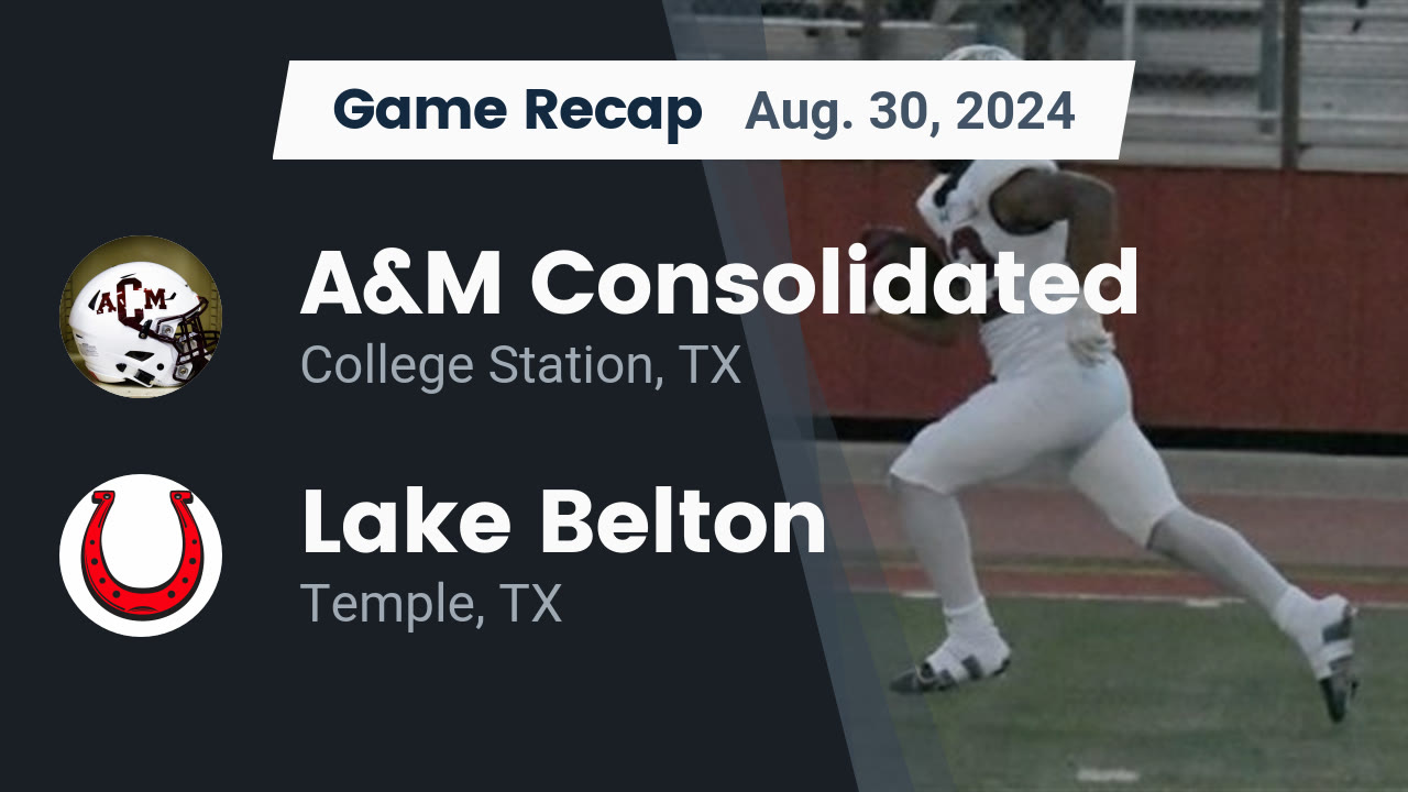 Recap: A&M Consolidated vs. Lake Belton 2024 - A&M Consolidated highlights - Hudl