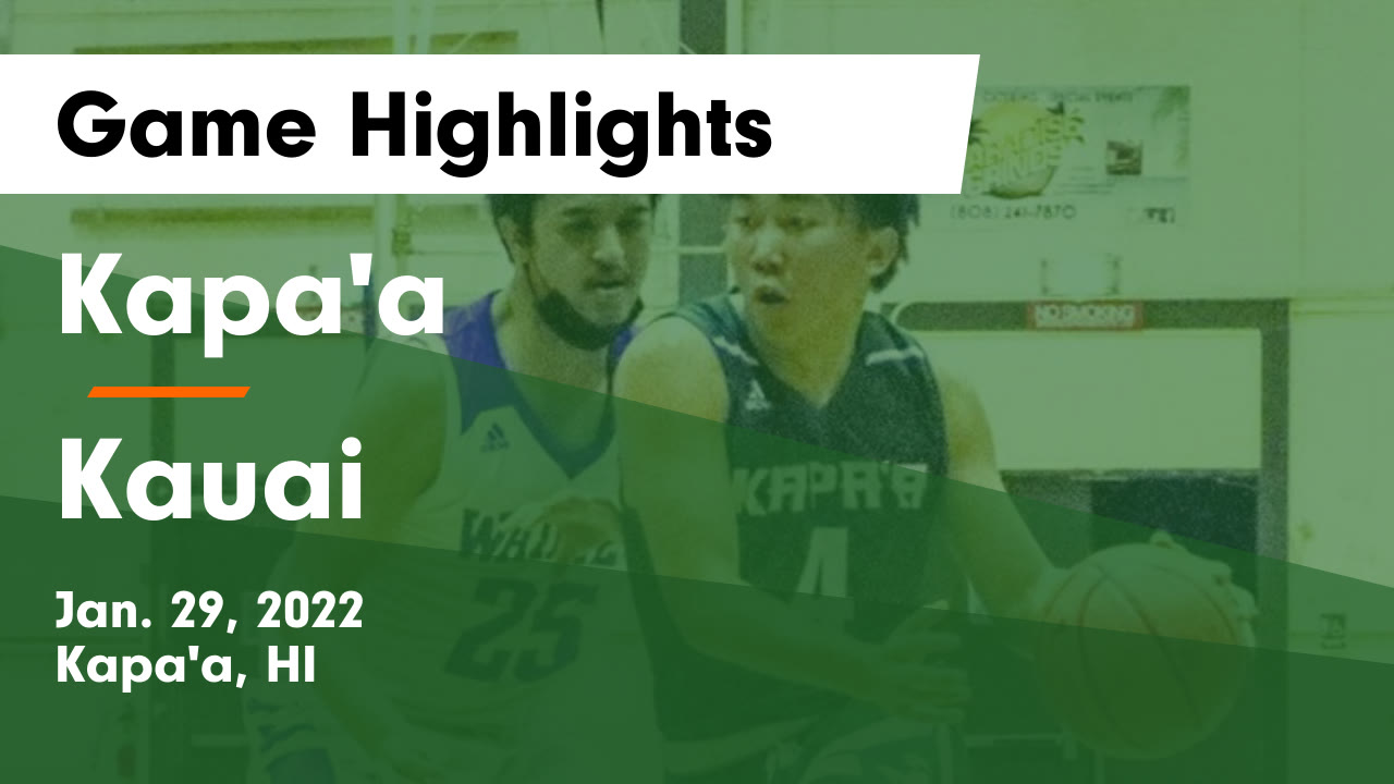 Kapa'a vs Kauai Game Highlights - Jan. 29, 2022 - Kapa'a highlights - Hudl
