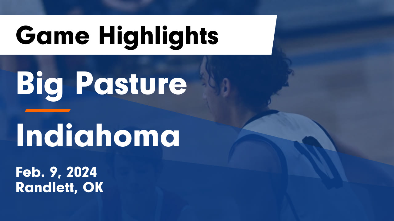 Big Pasture vs Indiahoma Game Highlights - Feb. 9, 2024 - Big Pasture ...
