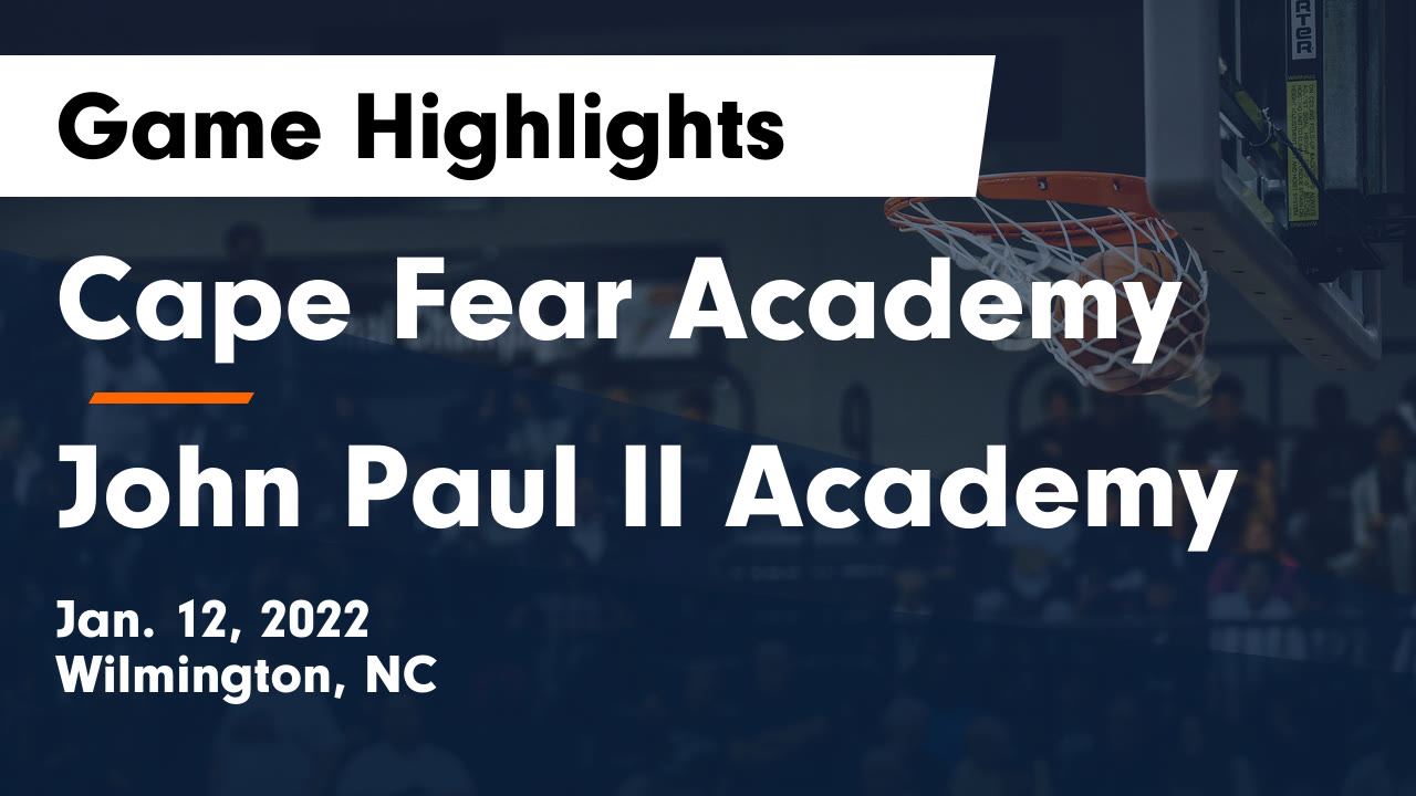 Cape Fear Academy vs John Paul II Academy Game Highlights - Jan. 12 ...