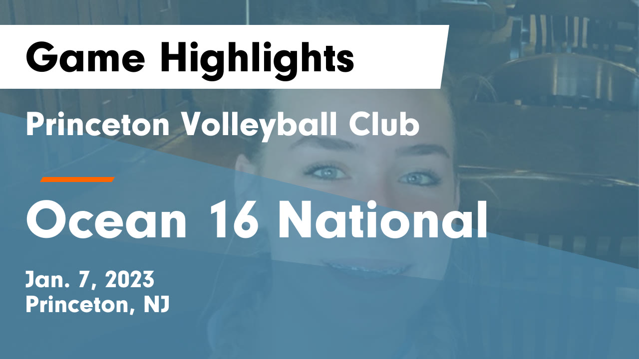 Princeton Volleyball Club vs Ocean 16 National Game Highlights - Jan. 7 ...
