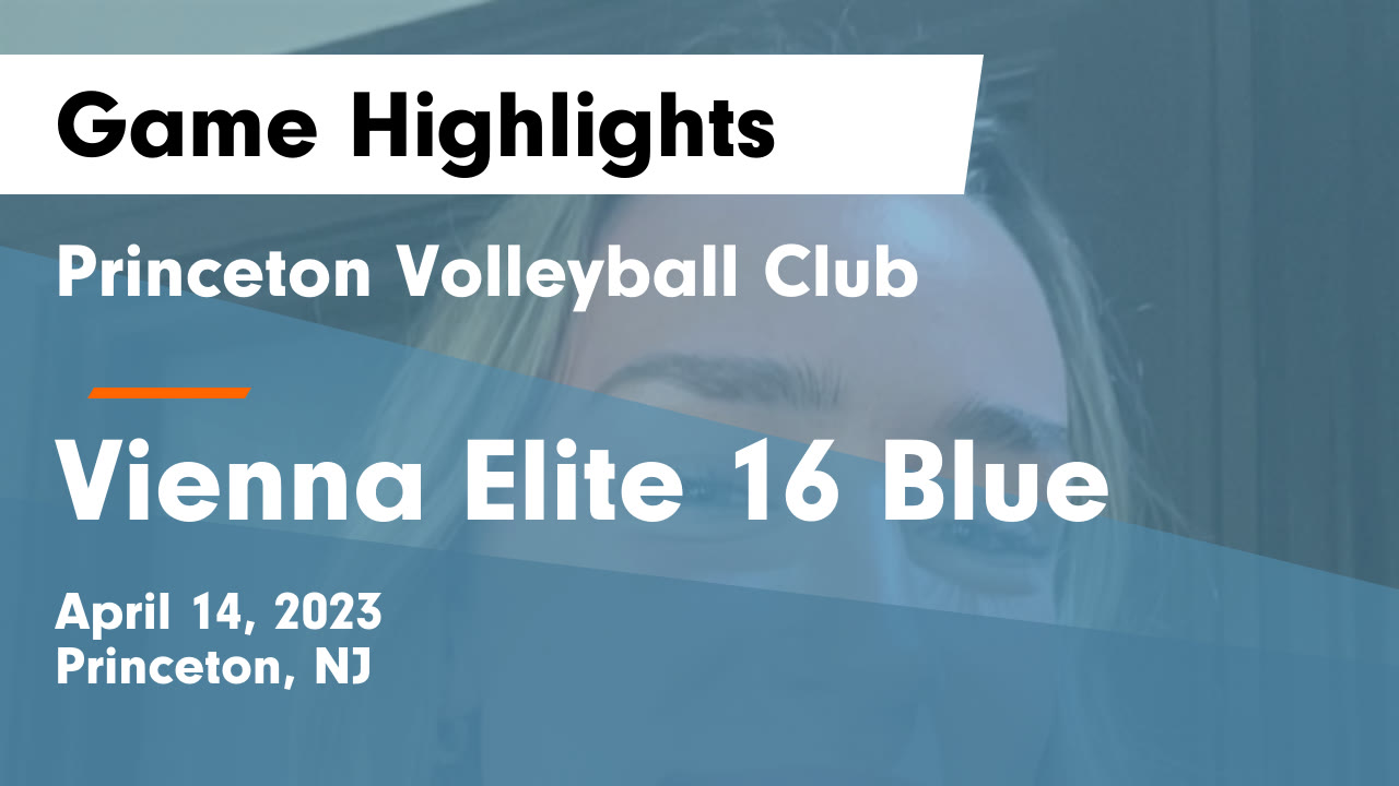 Princeton Volleyball Club vs Vienna Elite 16 Blue Game Highlights ...