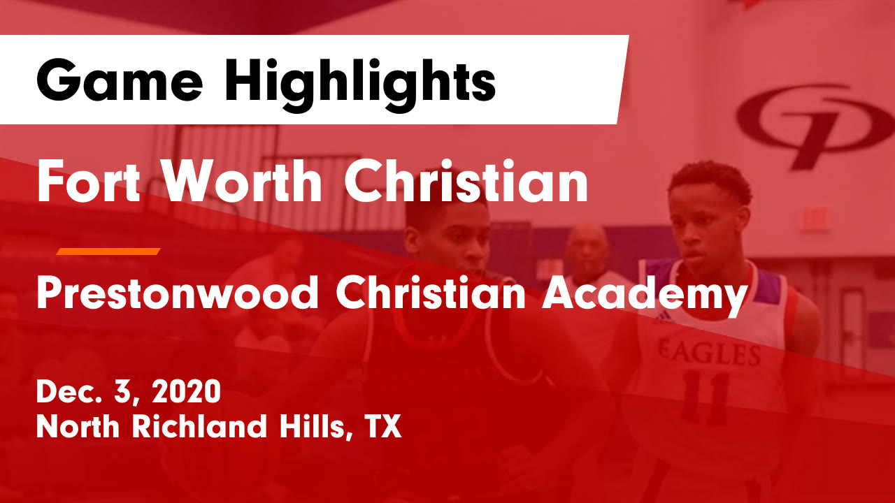 Fort Worth Christian vs Prestonwood Christian Academy Game Highlights ...