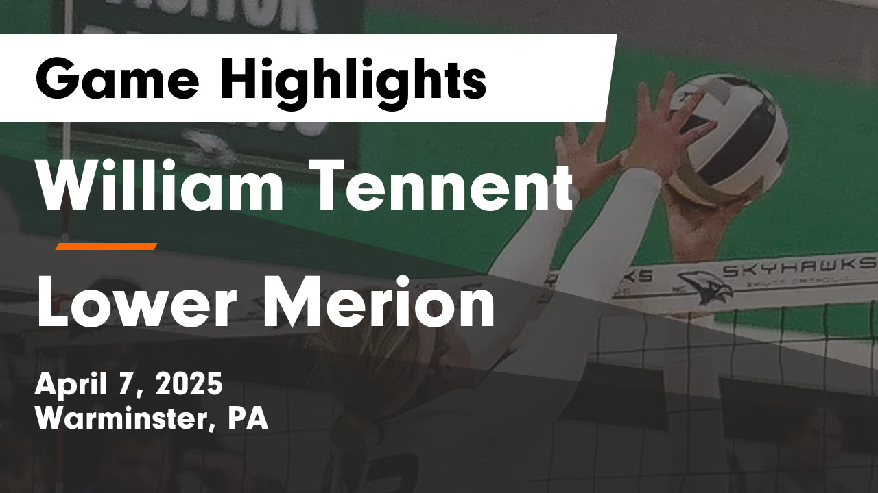 William Tennent vs Lower Merion Game Highlights - April 7, 2025 ...