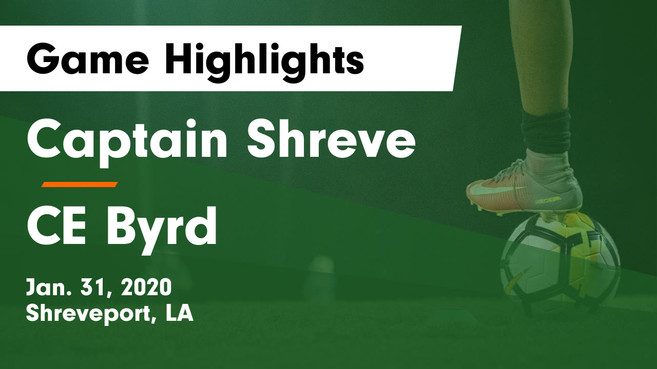 Captain Shreve vs CE Byrd Game Highlights - Jan. 31, 2020 - Captain ...