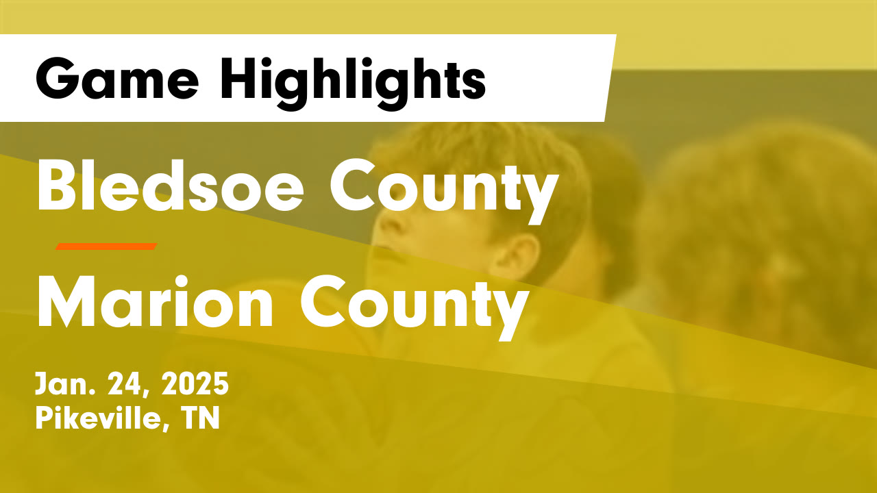 Bledsoe County vs Marion County Game Highlights - Jan. 24, 2025 ...