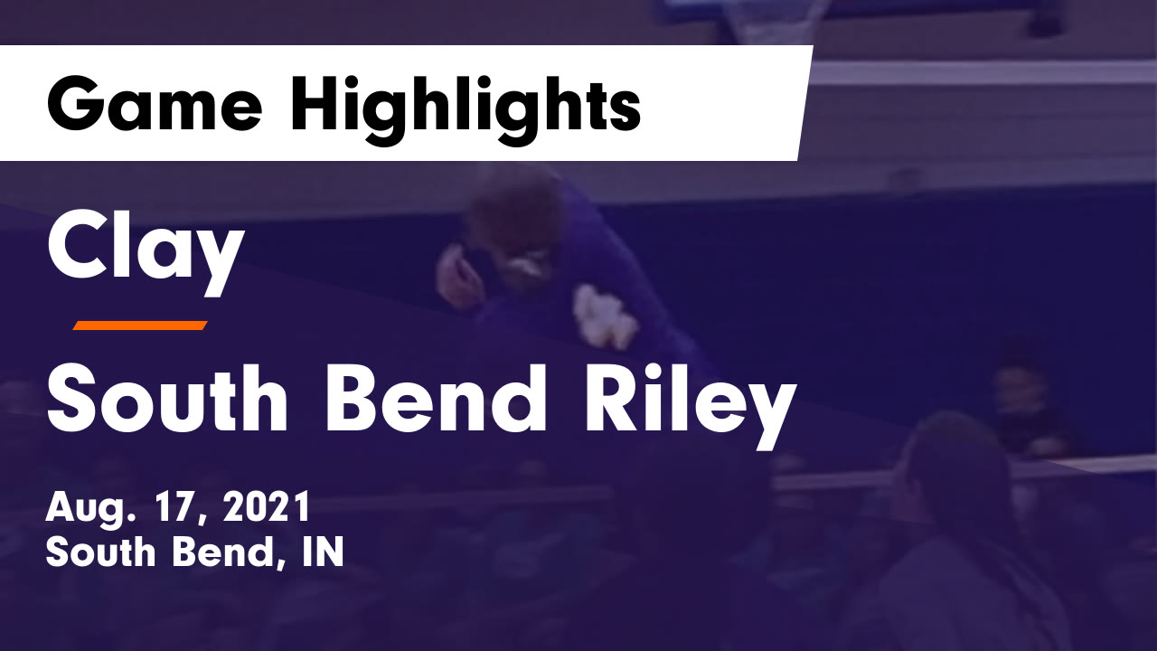 Clay vs South Bend Riley Game Highlights - Aug. 17, 2021 - Clay High ...