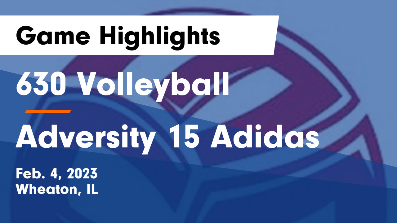 630 Volleyball vs Adversity 15 Adidas Game Highlights - Feb. 4, 2023 ...