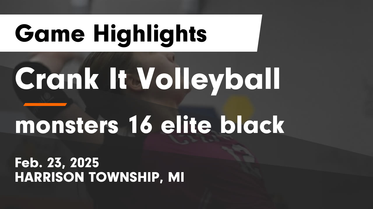 Crank It Volleyball vs monsters 16 elite black Game Highlights - Feb ...