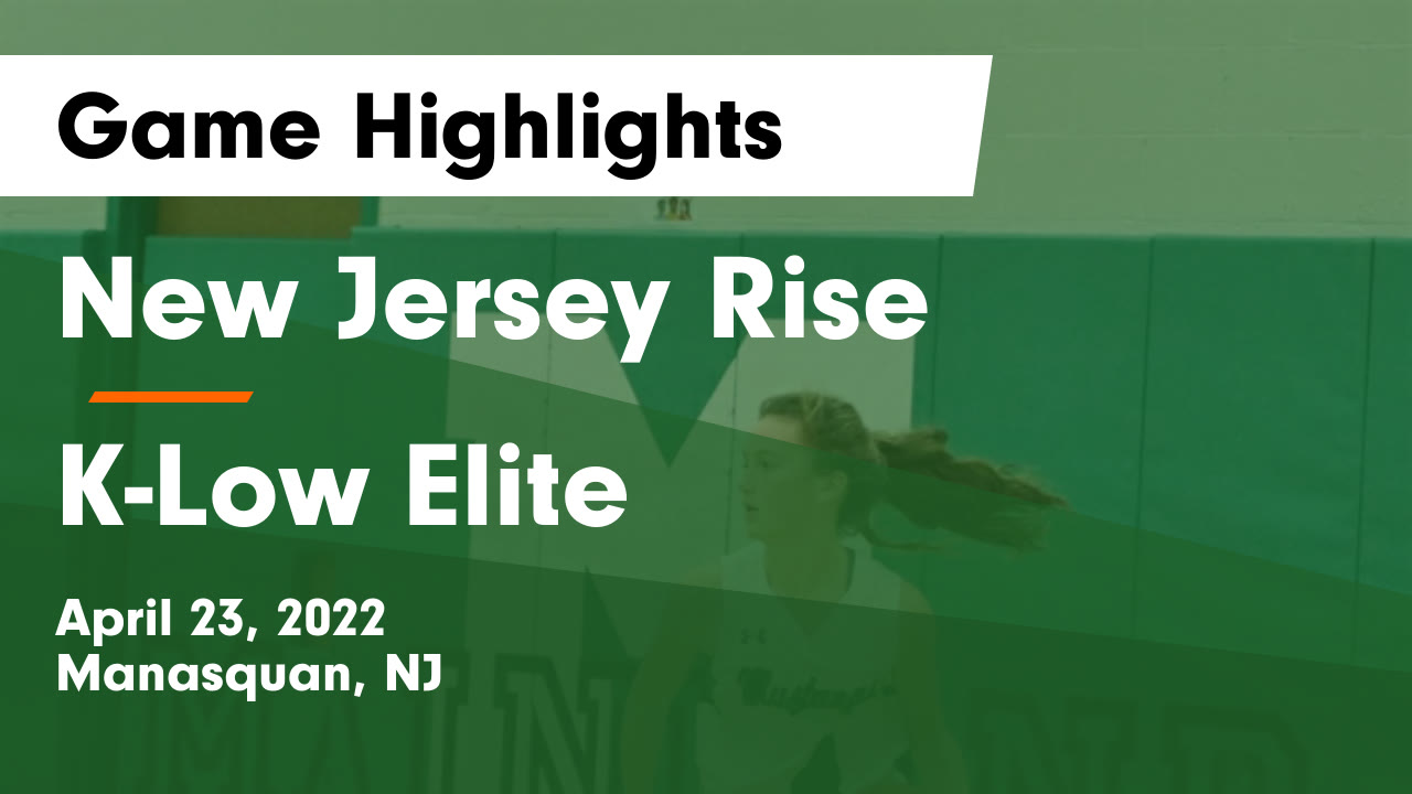 New Jersey Rise vs K-Low Elite Game Highlights - April 23, 2022 - New ...