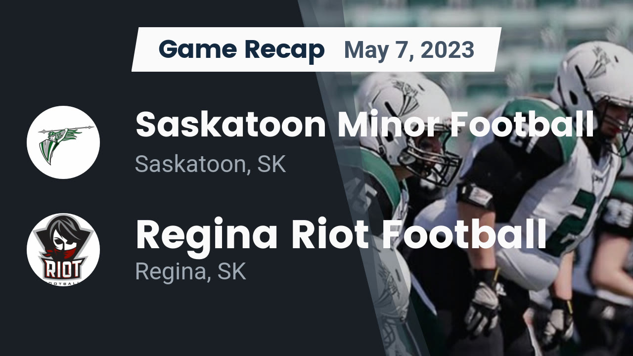 Recap: Saskatoon Minor Football vs. Regina Riot Football 2023 ...