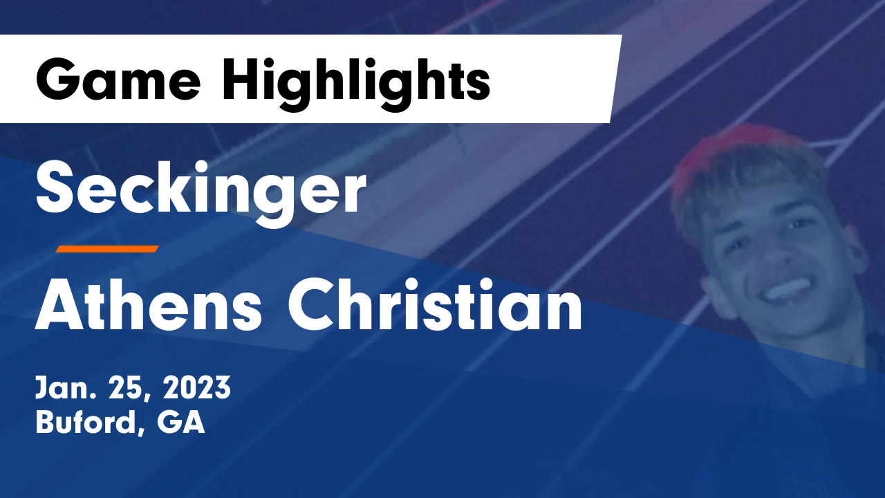 Seckinger vs Athens Christian Game Highlights - Jan. 25, 2023 ...