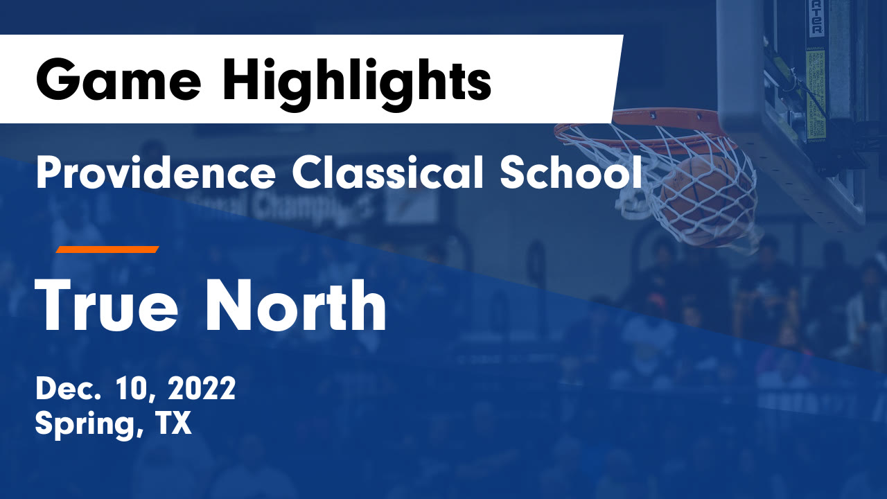 Providence Classical School vs True North Game Highlights - Dec. 10 ...