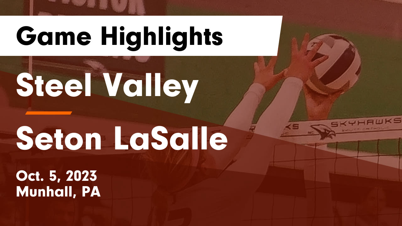 Steel Valley vs Seton LaSalle Game Highlights - Oct. 5, 2023 - Steel ...