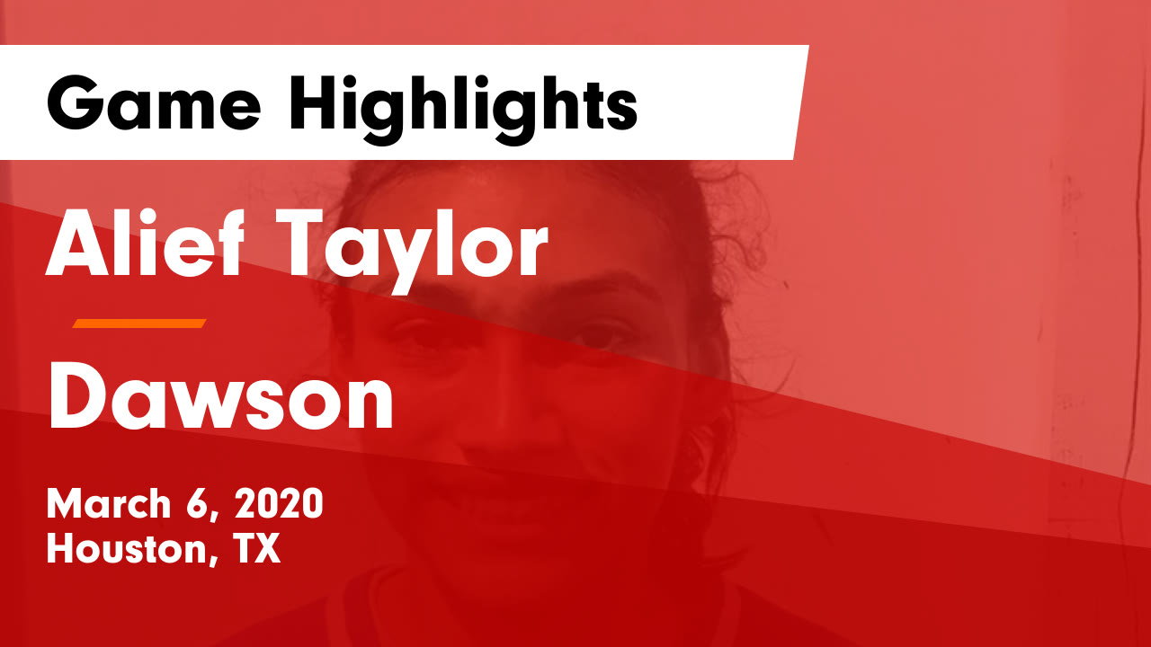 Alief Taylor vs Dawson Game Highlights - March 6, 2020 - Alief Taylor High highlights - Hudl