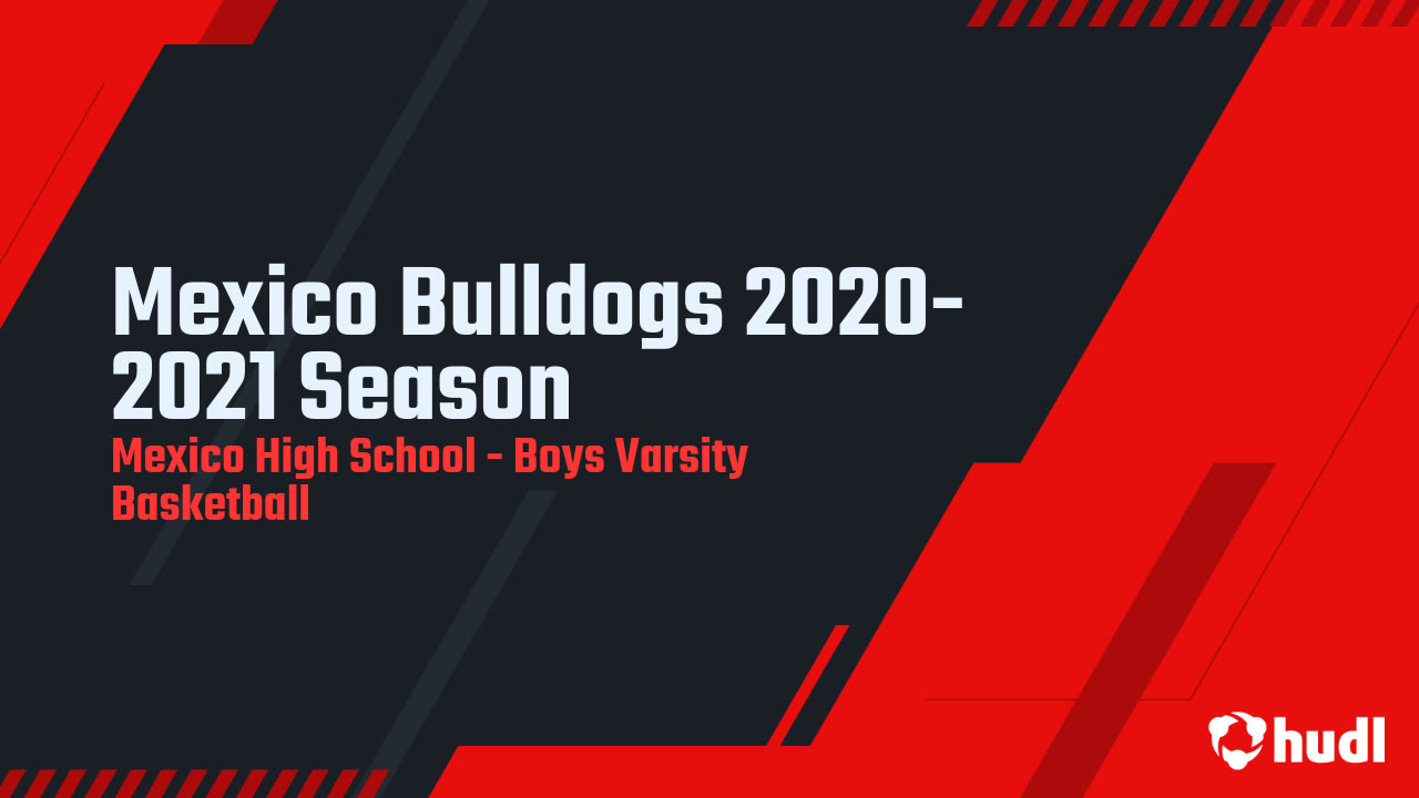 Mexico Bulldogs 2020-2021 Season - Mexico High School highlights - Hudl