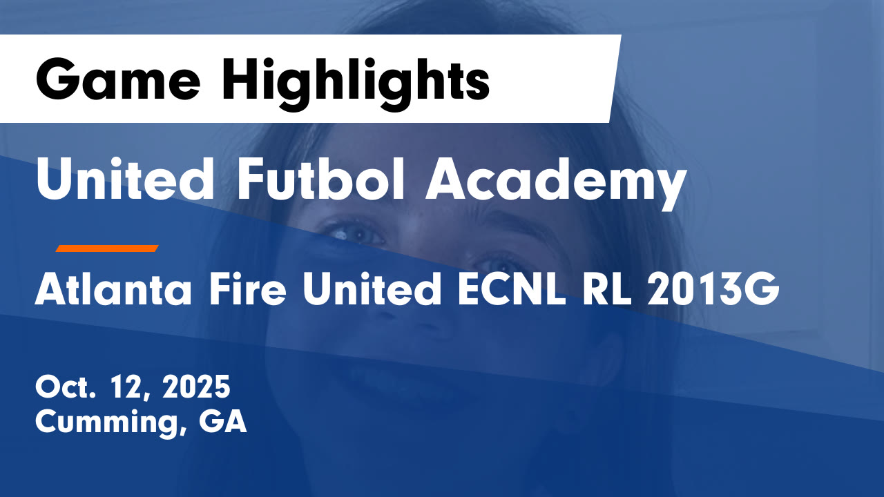 United Futbol Academy vs Atlanta Fire United ECNL RL 2013G Game ...