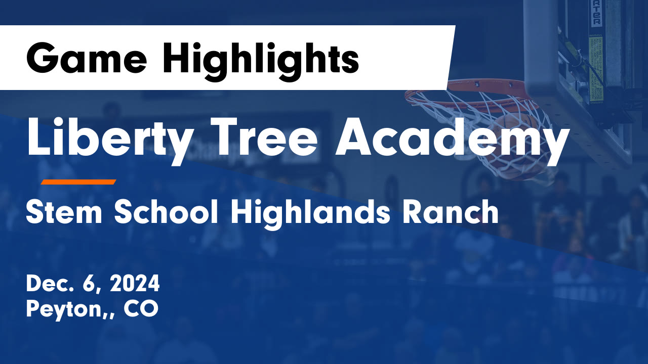 Liberty Tree Academy vs Stem School Highlands Ranch Game Highlights ...