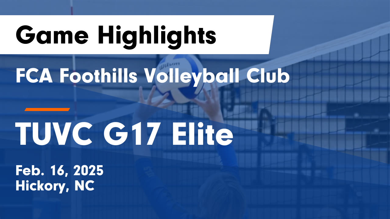 FCA Foothills Volleyball Club vs TUVC G17 Elite Game Highlights - Feb ...