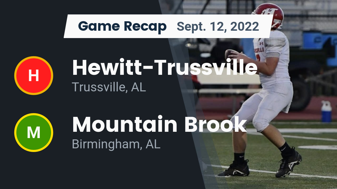 Recap: Hewitt-Trussville vs. Mountain Brook 2022 - Hewitt-Trussville highlights - Hudl