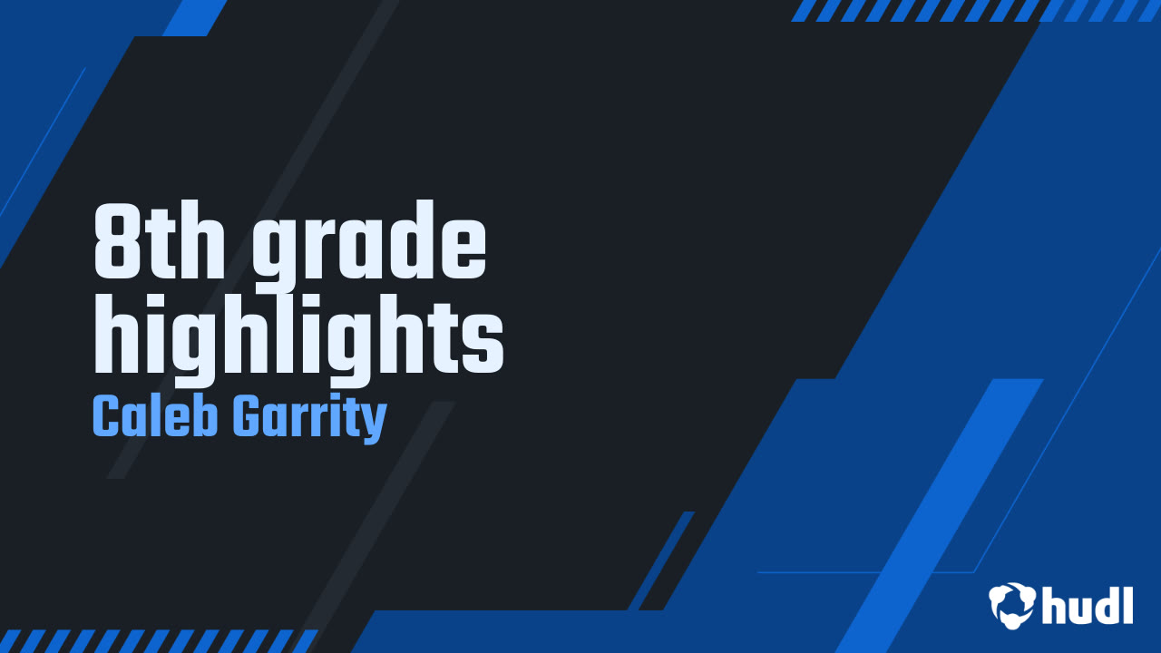 8th grade highlights - Caleb Garrity highlights - Hudl