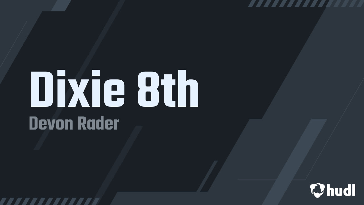 Dixie 8th - Devon Rader highlights - Hudl