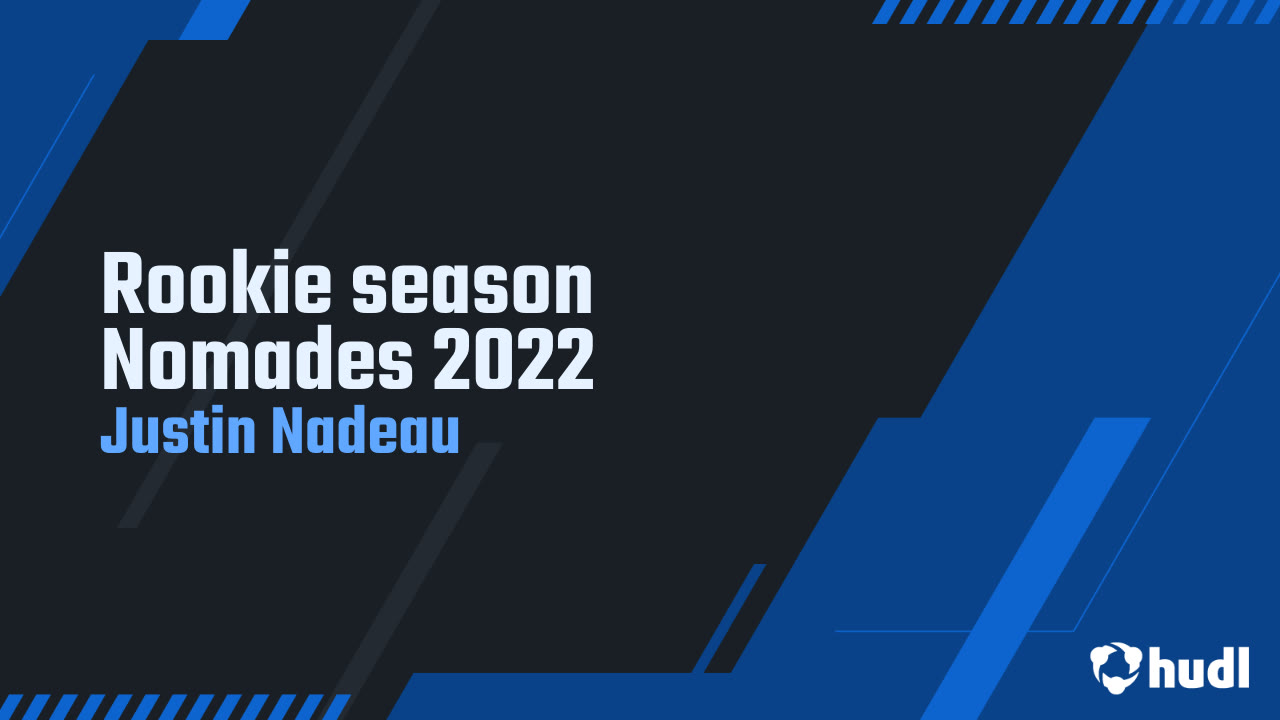 Rookie season Nomades 2022 - Justin Nadeau highlights - Hudl