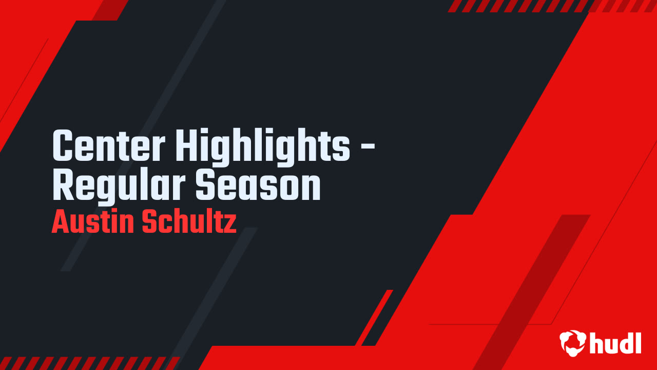 Center Highlights - Regular Season - Austin Schultz highlights - Hudl