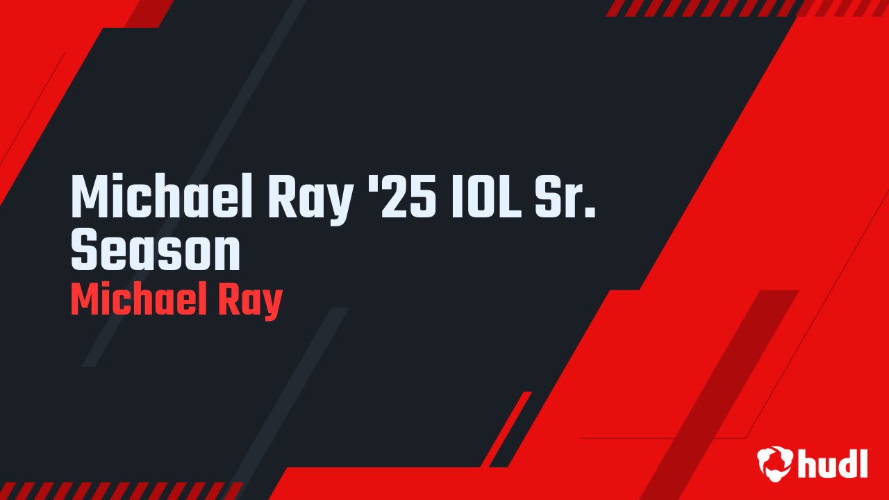 Michael Ray '25 IOL Sr. Season - Michael Ray highlights - Hudl