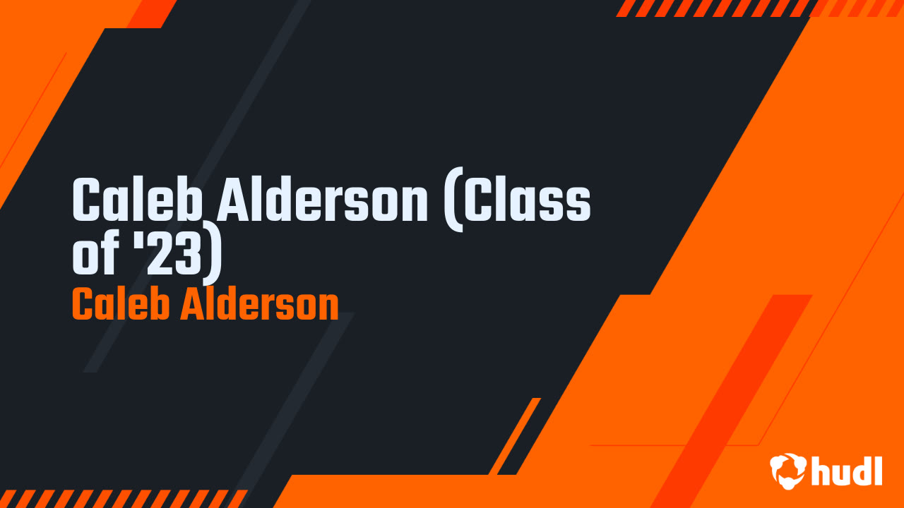 Caleb Alderson (Class of '23) - Caleb Alderson highlights - Hudl