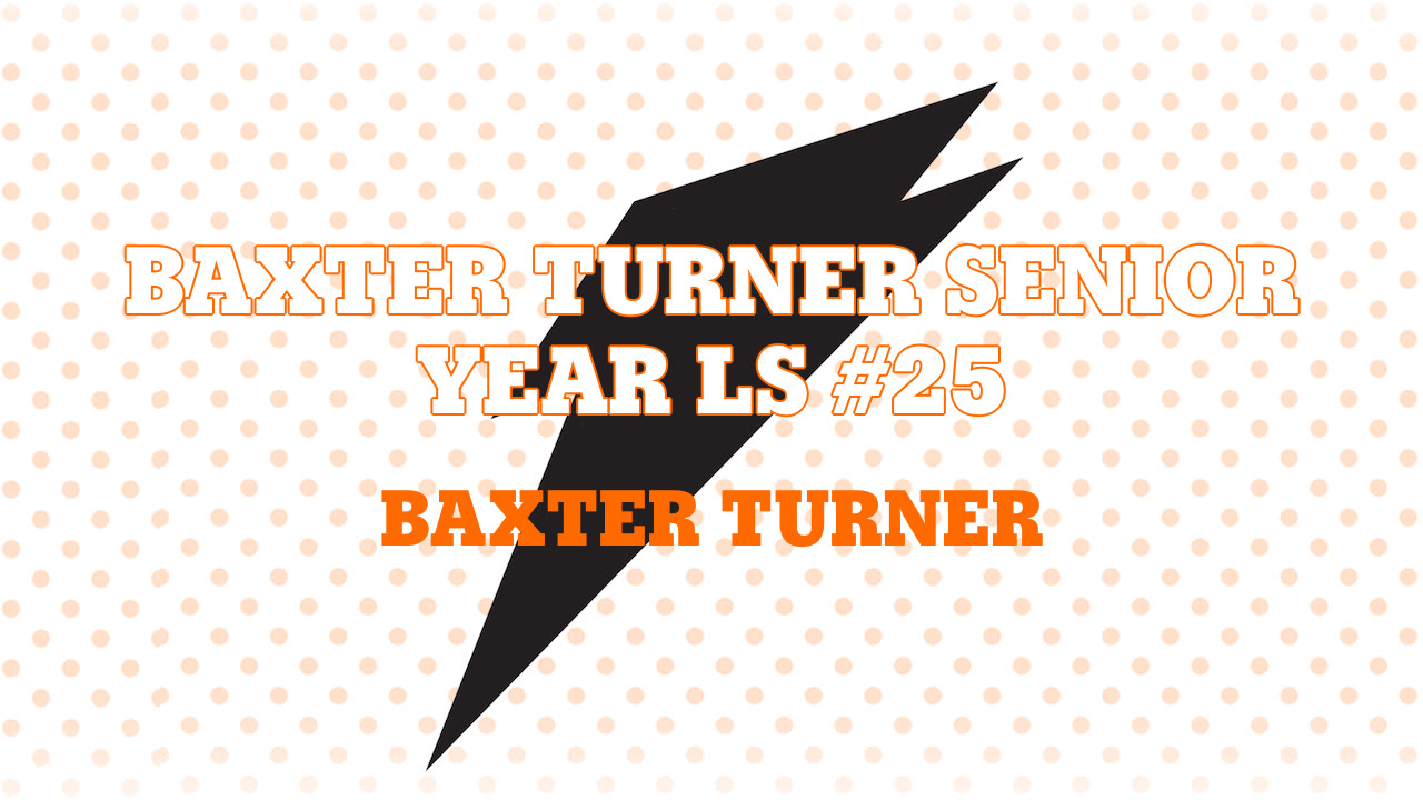 Baxter Turner Senior Year LS #25 - Baxter Turner highlights - Hudl