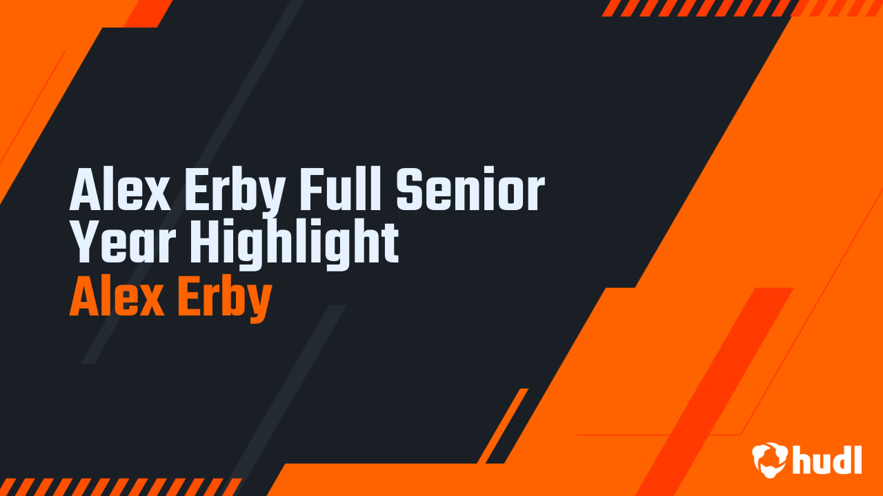 Alex Erby Full Senior Year Highlight - Alex Erby highlights - Hudl