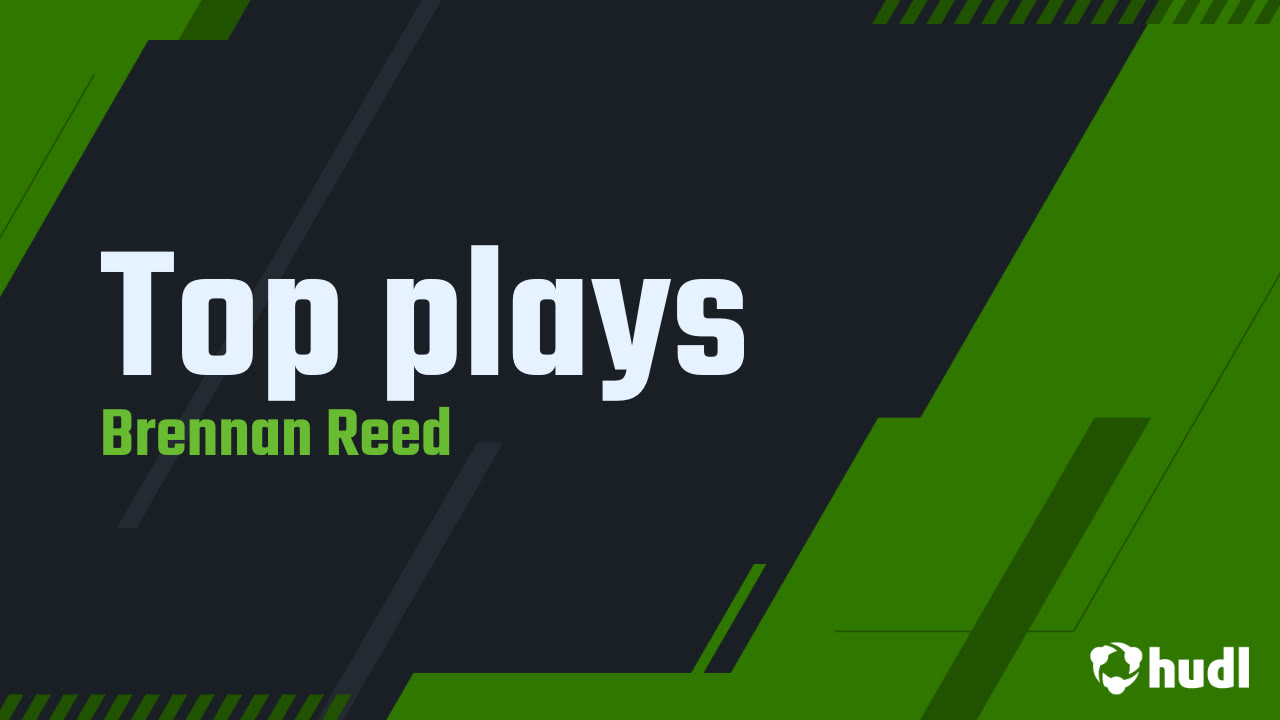 Top plays - Brennan Reed highlights - Hudl