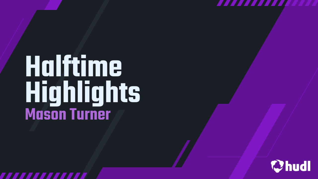 Halftime Highlights - Mason Turner highlights - Hudl