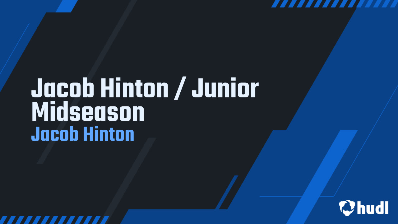 Jacob Hinton / Junior Midseason - Jacob Hinton highlights - Hudl