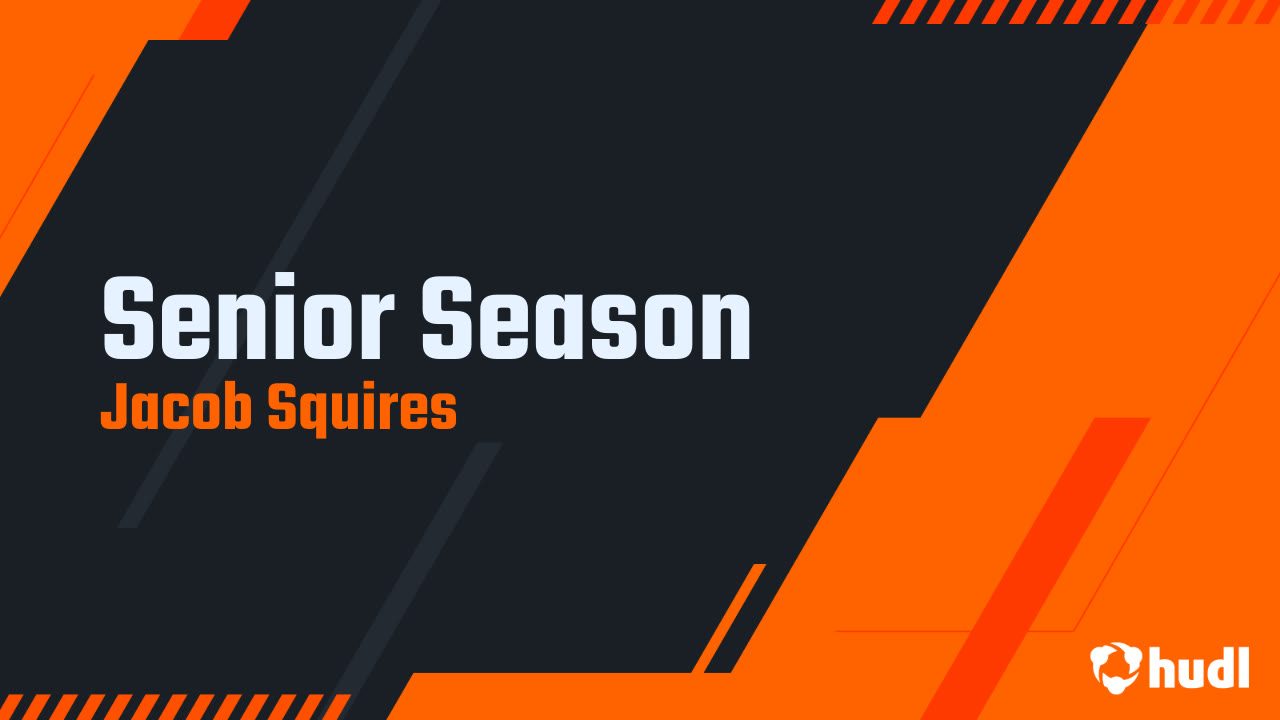 Senior Season - Jacob Squires highlights - Hudl