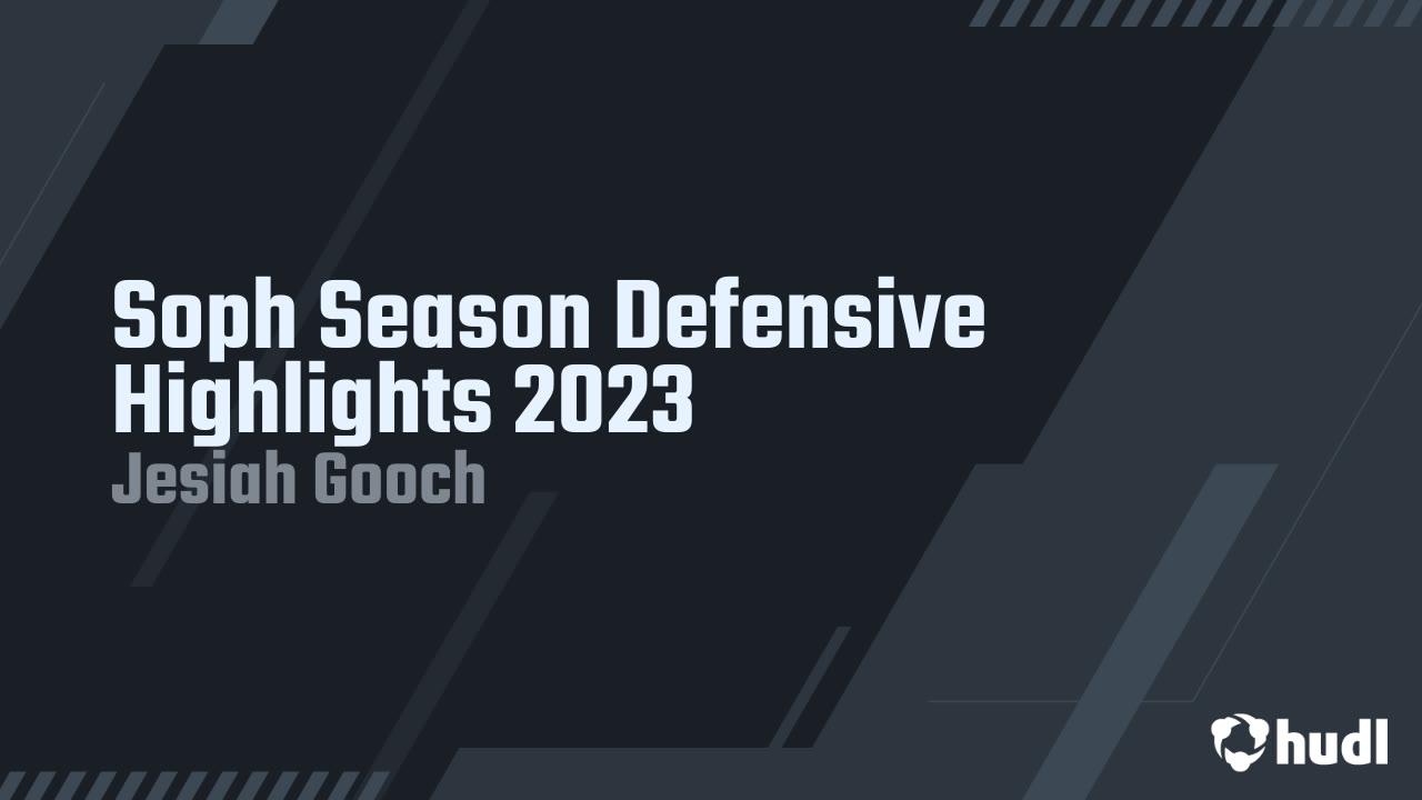 Soph Season Defensive Highlights 2023 - Jesiah Gooch highlights - Hudl
