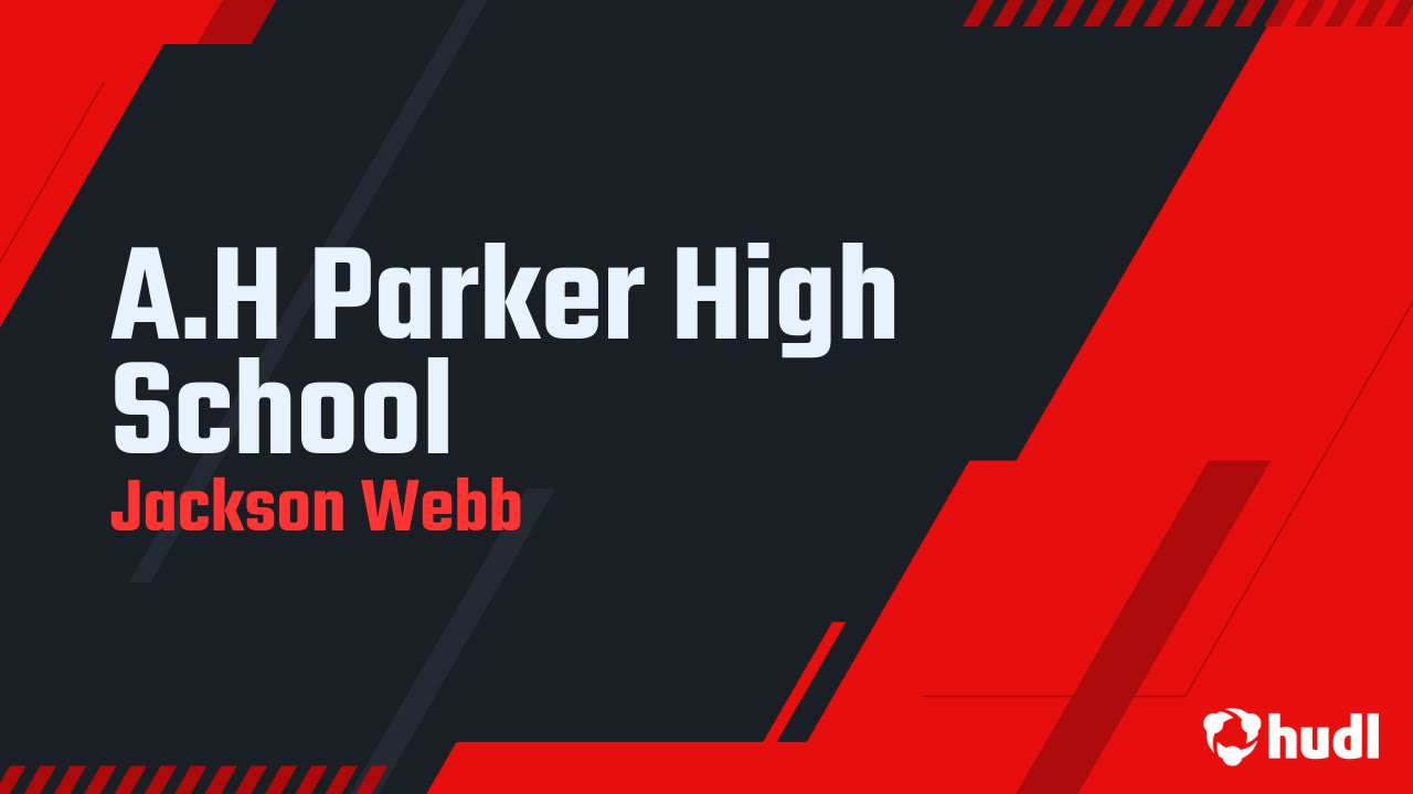 A.H Parker High School - Jackson Webb highlights - Hudl