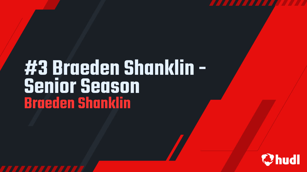 #3 Braeden Shanklin - Senior Season - Braeden Shanklin highlights - Hudl