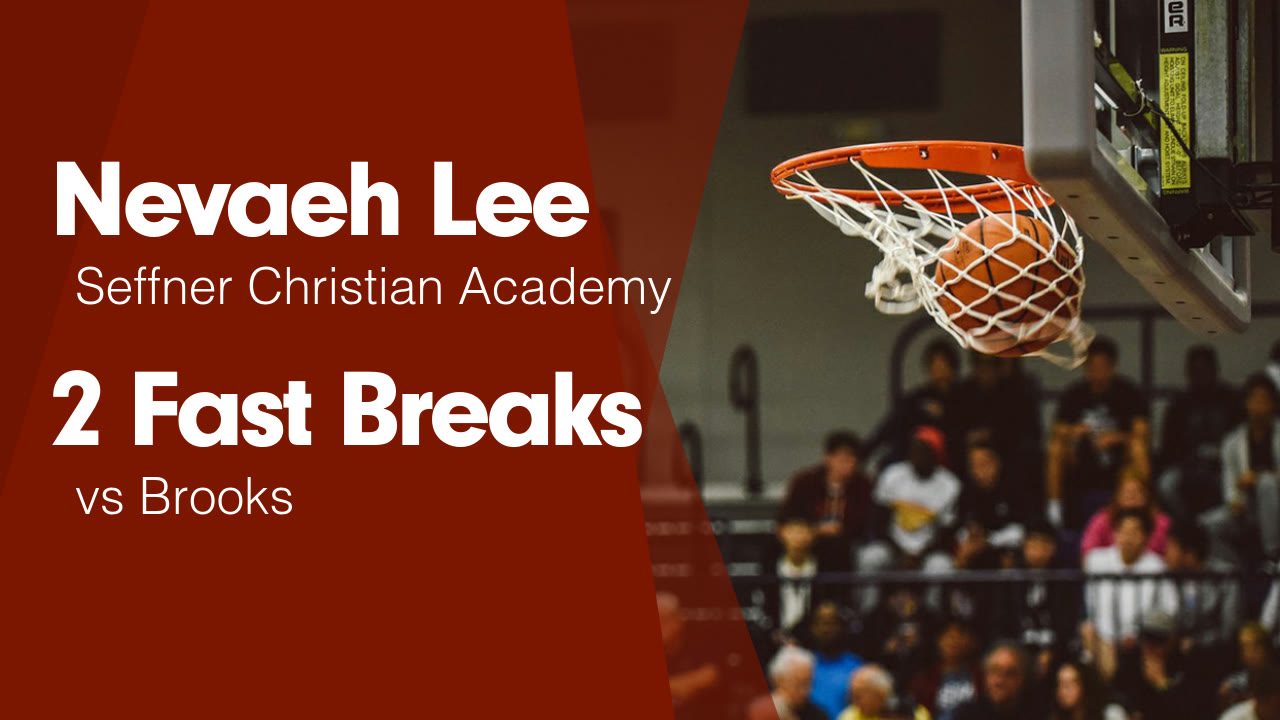 2 Fast Breaks vs Brooks - Nevaeh Lee highlights - Hudl