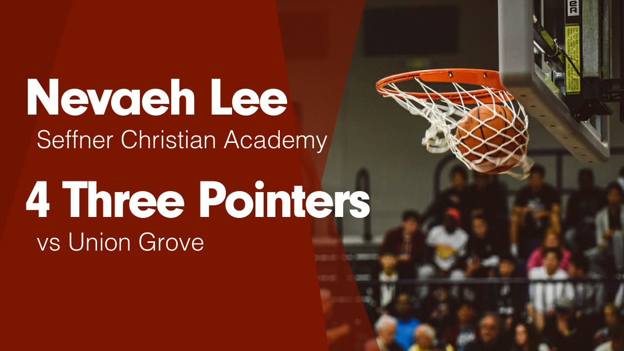 4 Three Pointers vs Union Grove - Nevaeh Lee highlights - Hudl