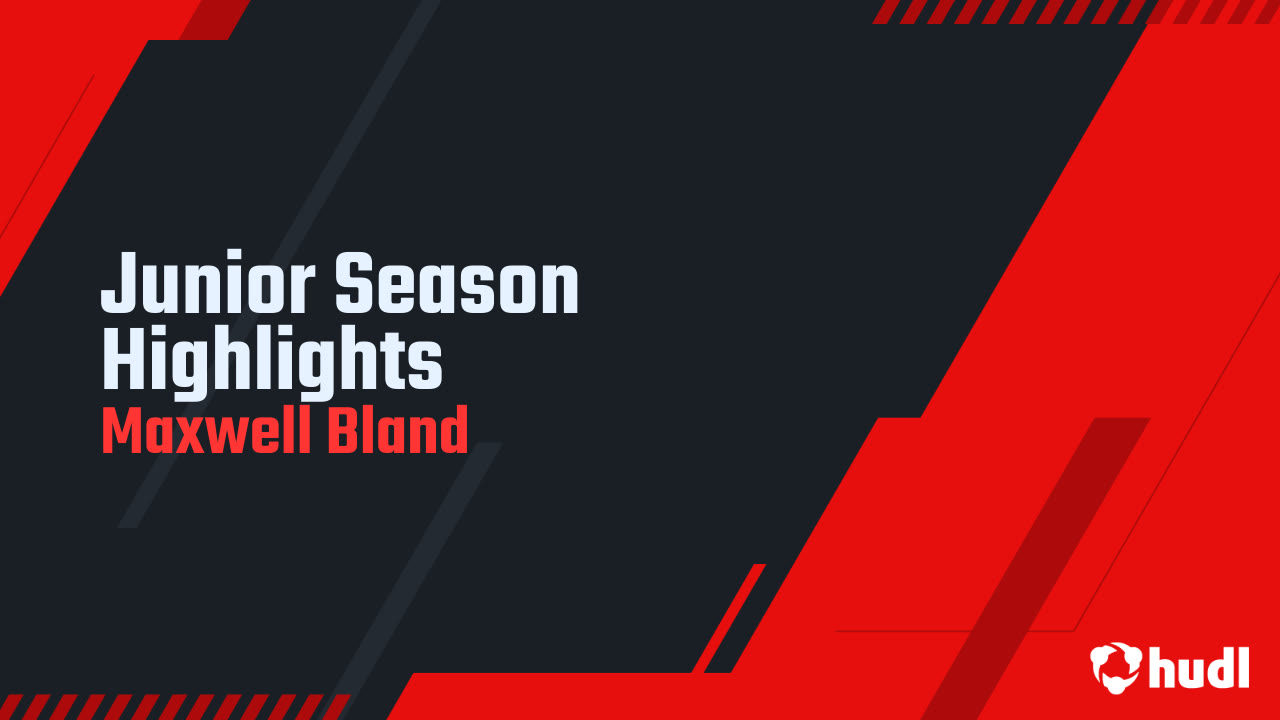 Junior Season Highlights - Maxwell Bland highlights - Hudl