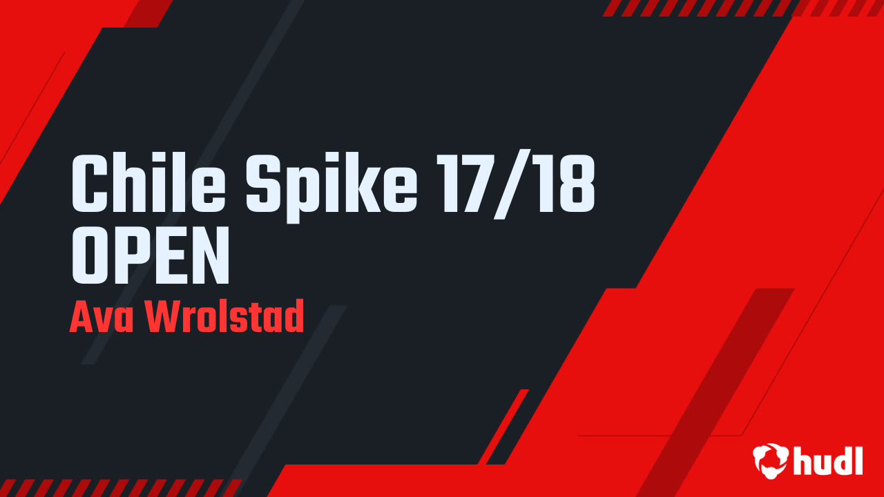 Chile Spike 17/18 OPEN - Ava Wrolstad highlights - Hudl