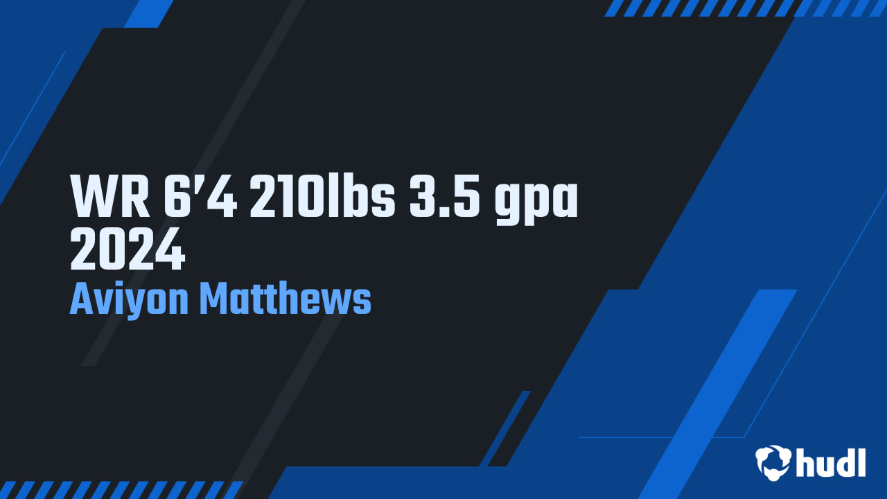 WR 6’4 210lbs 3.5 gpa 2024 - Aviyon Matthews highlights - Hudl