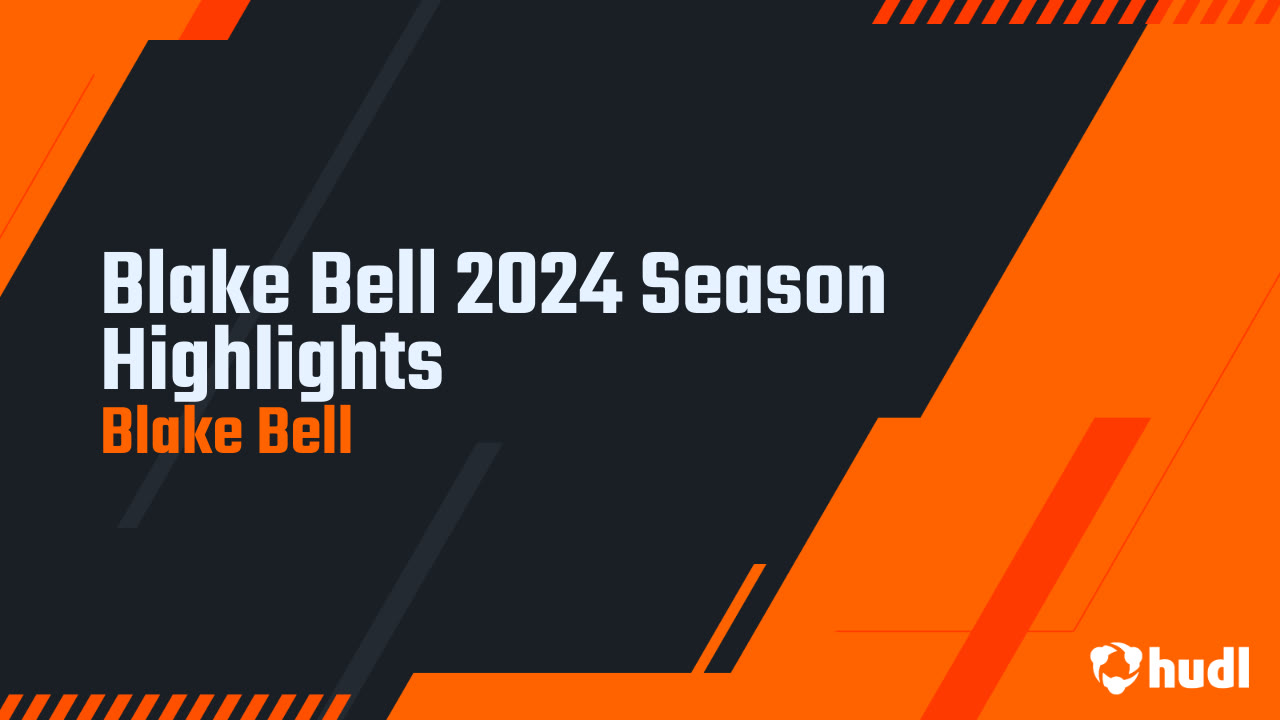 Blake Bell 2024 Season Highlights - Blake Bell highlights - Hudl