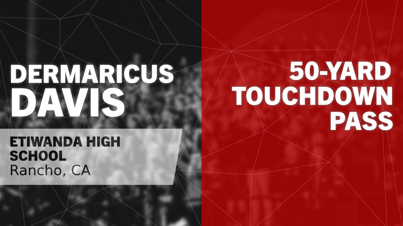 50-yard Touchdown Pass vs Chino Hills - Dermaricus Davis highlights - Hudl